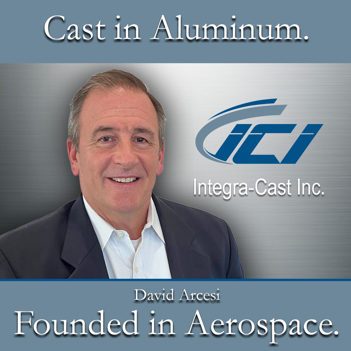 Welcome David Arcesi as VP of Research & Development - Integra-Cast, Inc.