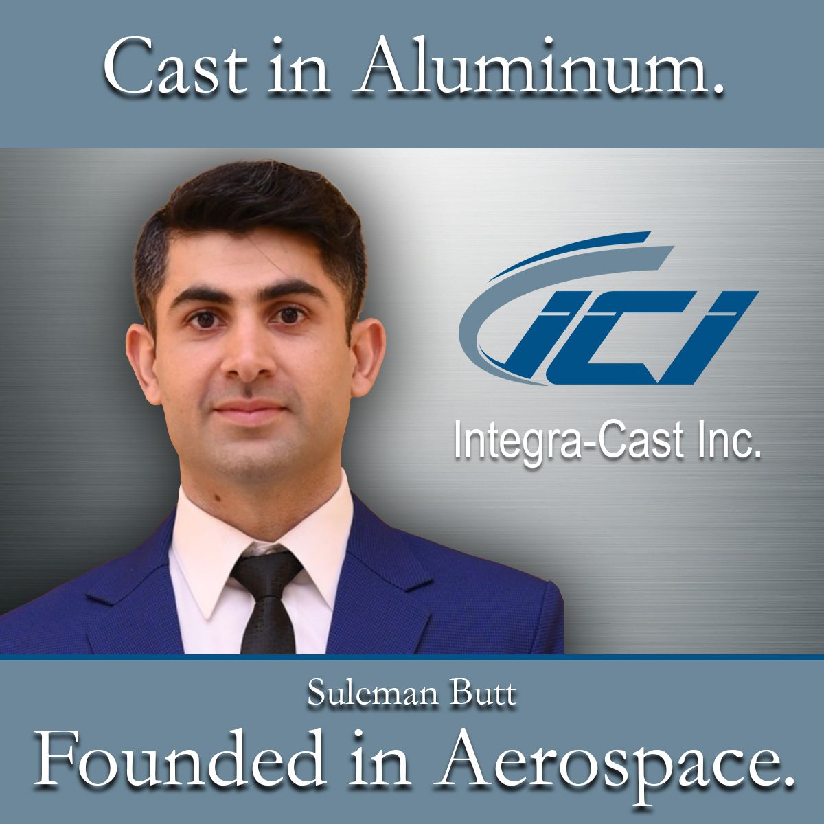 Welcome Suleman Butt as Director of Engineering and Quality - Integra-Cast, Inc.